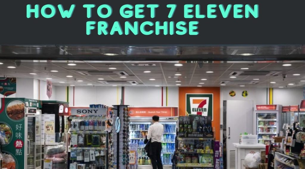 How to get 7 eleven franchise in singapore - 2024 (Cost,Profit)