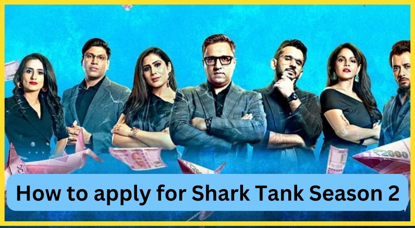Apply now for Shark tank Season 2 - Shark Tank india 2022 Application