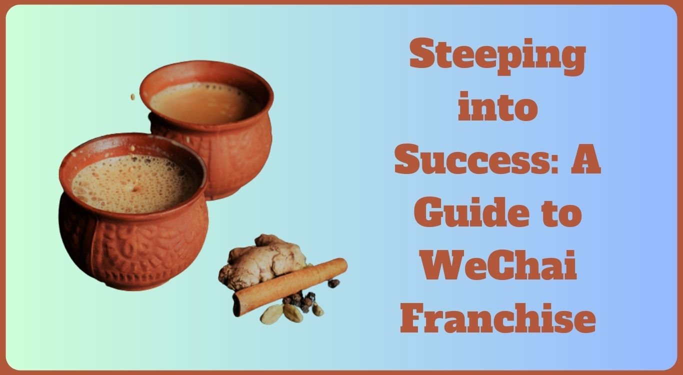 How to Apply for WeChai Franchise: Investment, Requirements, and Details